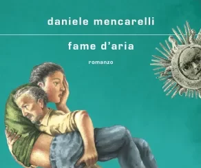 LIBRI: DANIELE MENCARELLI RACCONTA LA ‘FAME D’ARIA’ DEGLI ‘SCARTATI ...